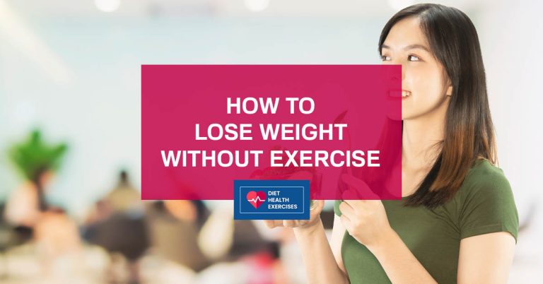 How to Lose Weight Without Exercise | Diet Health Exercises